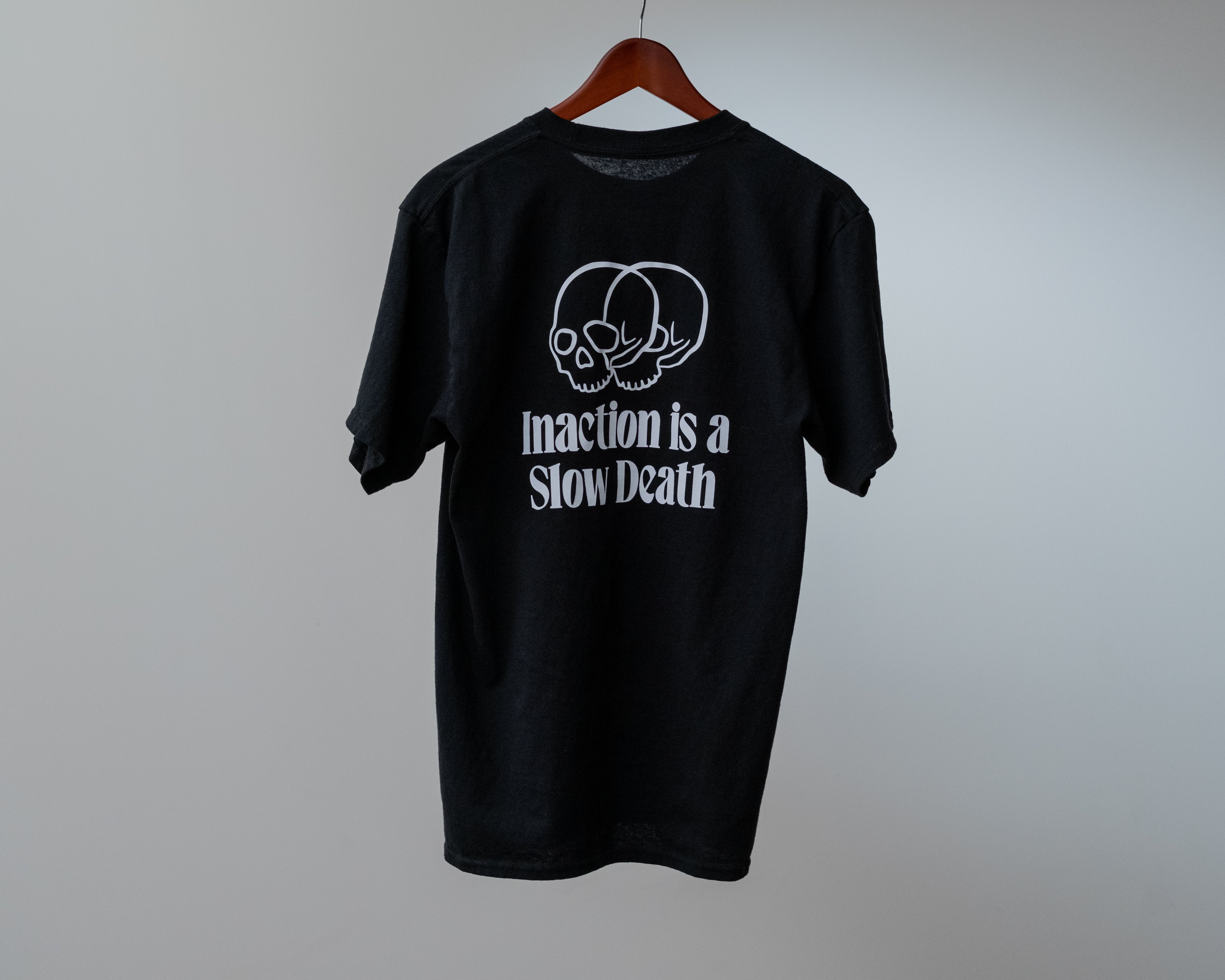 Inaction Is A Slow Death Graphic T-Shirt – Better Ideas International